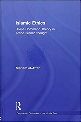 Islamic Ethics: Divine Command Theory in Arabo-Islamic Thought – YineDergi